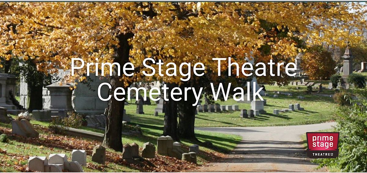 Prime Stage Theatre Cemetery Walk, The Homewood Cemetery, Pittsburgh ...