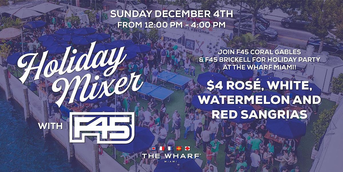 F45 Brickell & F45 Coral Gables Holiday Mixer at The Wharf Miami, The ...