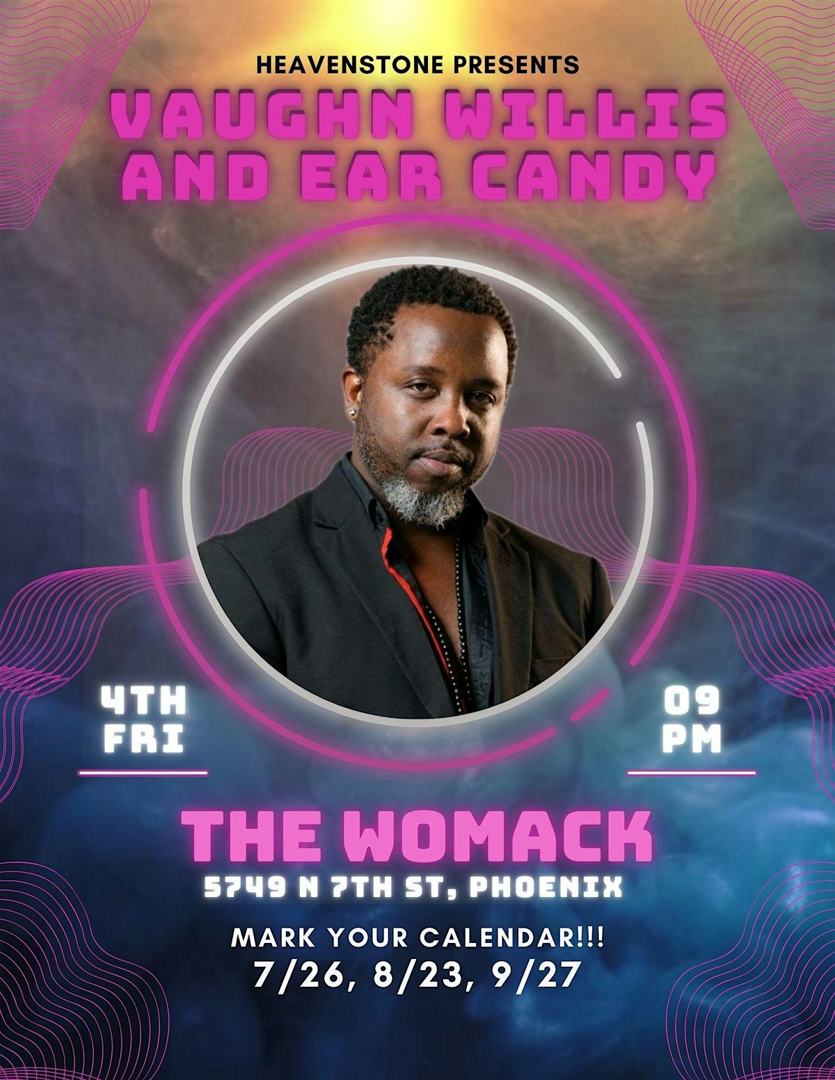 Vaughn Willis and Ear Candy at the Womack 4th Friday!, The Womack, Phoenix, 26 July to 27 July