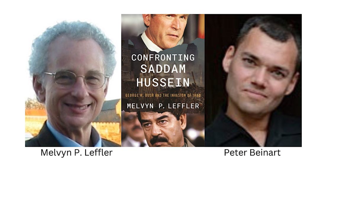 Melvyn P. Leffler on George W. Bush and Saddam Hussein, with Peter ...