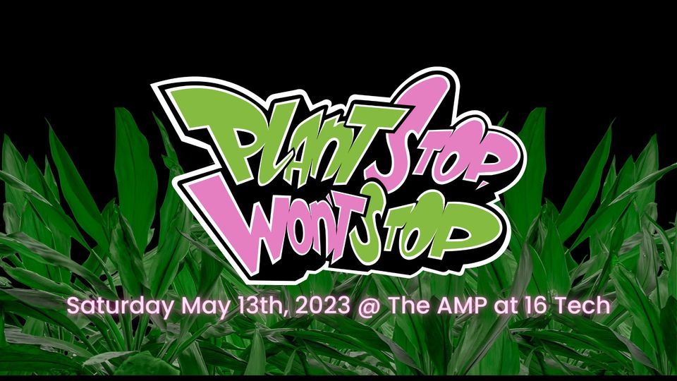 Plant Stop, Wont Stop 23, The AMP at 16 Tech, Indianapolis, 13 May 2023