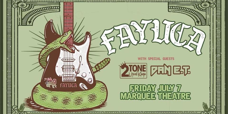 FAYUCA with 2 TONE LIZARD KINGS + DAN E.T. at MARQUEE THEATRE, 730 ...