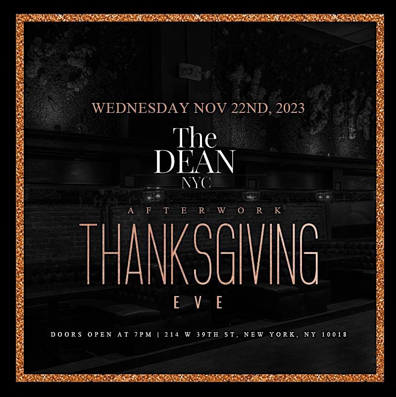 THANKSGIVING EVE @ THE DEAN NYC - WEDNESDAY, NOV. 22nd, The Dean, New ...