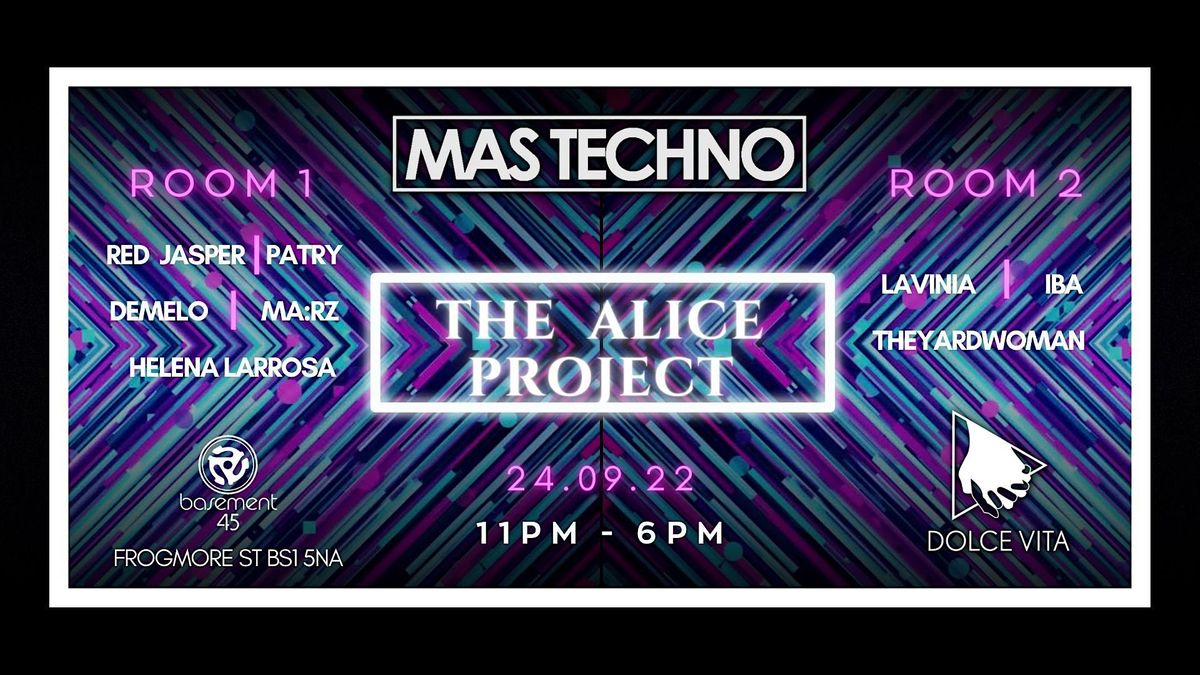 MasTechno + DolceVita | The Alice Project, Basement 45, Bristol, 24 ...