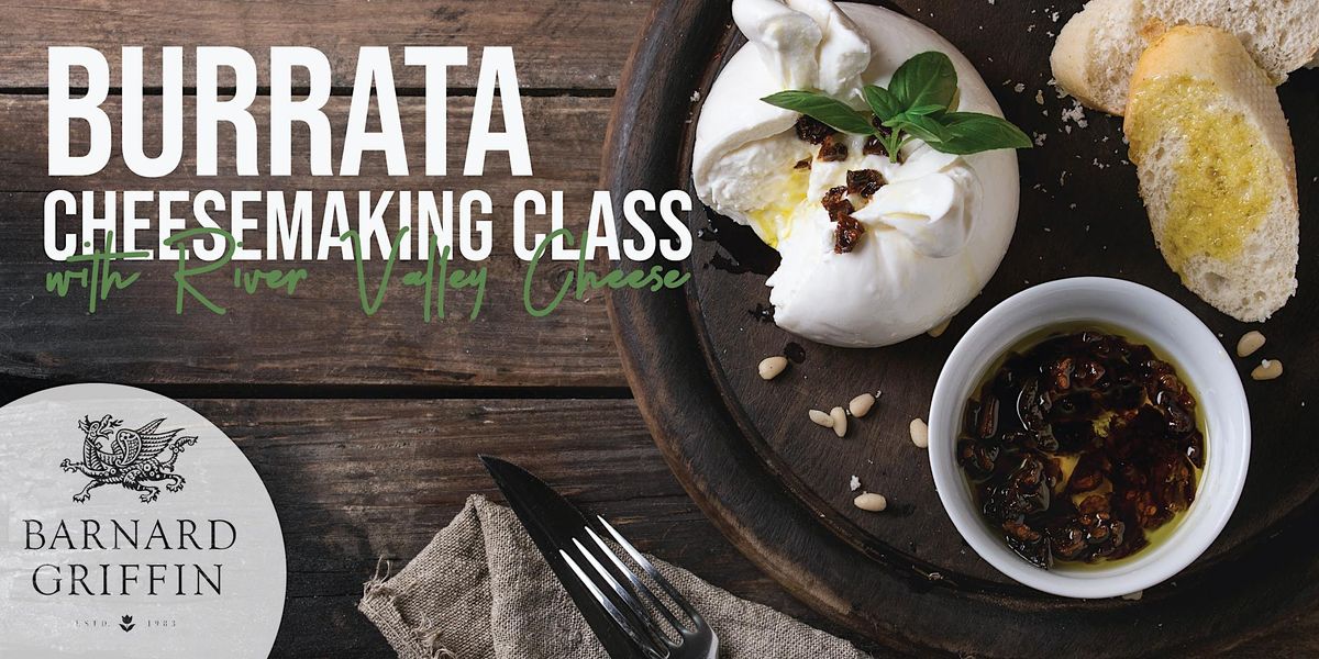Make your own Burrata at Barnard Griffin with River Valley Cheese ...