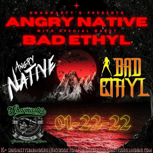 Shagnastys Presents: Angry Native + Bad Ethyl, Shagnasty's Grubbery and ...