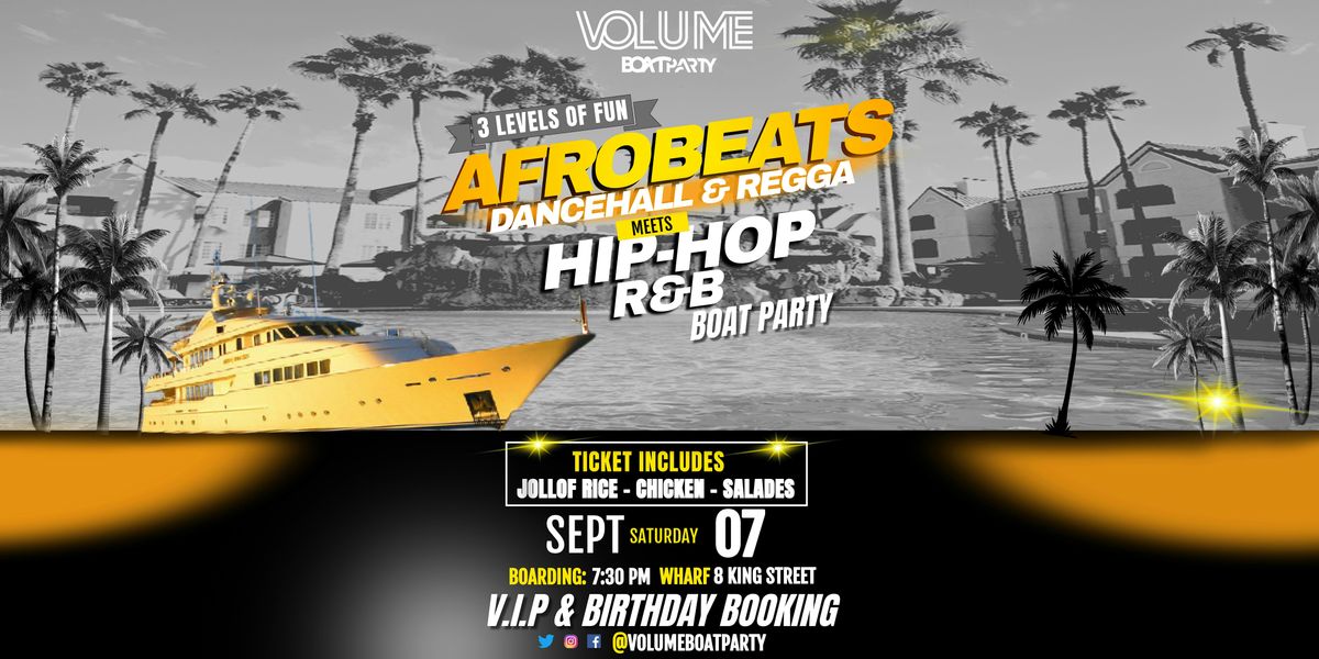 VOLUMEBoat Party -3 LEVELS OF FUN- HIP-HOP, R&B Meets AFROBEATS ...