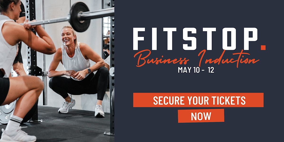 Fitstop Business Induction (May), 51 Manilla St, East Brisbane, 10 May ...