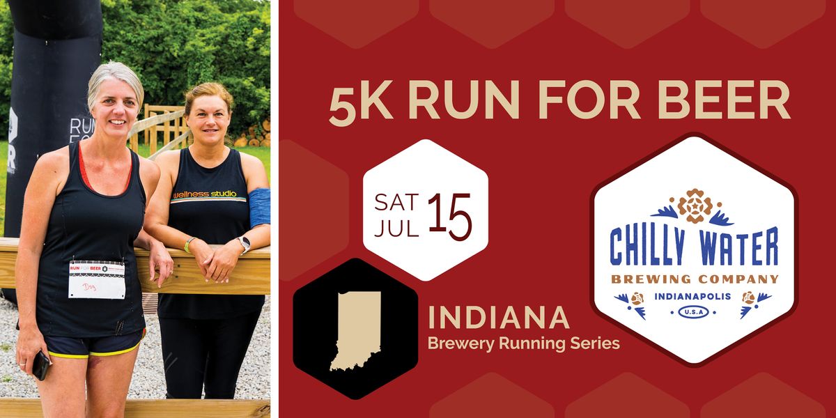 5k Beer Run x Chilly Water Brewing | 2023 IN Brewery Running Series ...