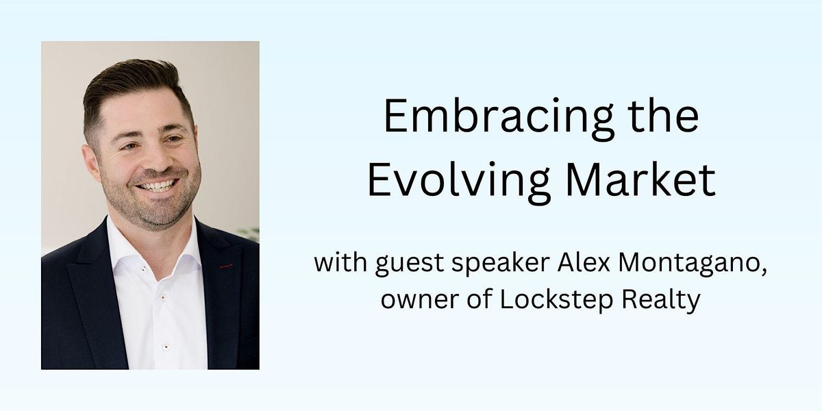 Embracing the Evolving Market w/ Alex Montagano, owner of Lockstep ...