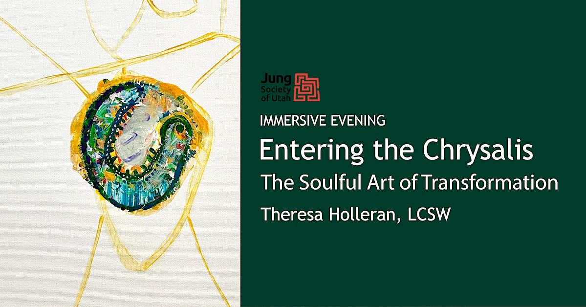Immersive Evening: Entering the Chrysalis with Theresa Holleran ...