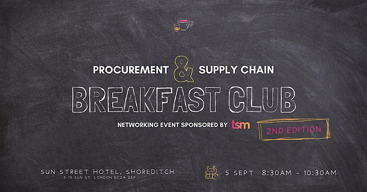 Breakfast Club: Procurement & Supply Chain networking event - 2nd ...