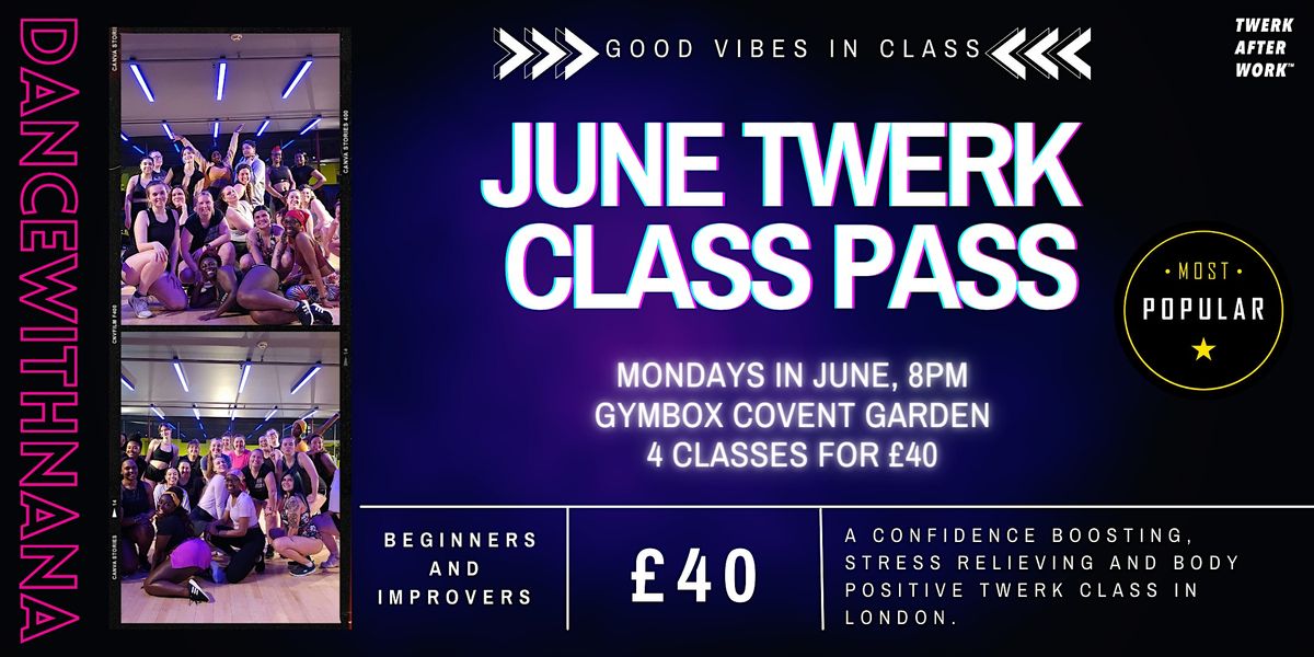 June Class Pass - 4 weeks of Twerk dance and fitness class in London ...