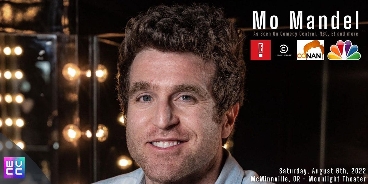 Comedy w/ Mo Mandel (Comedy Central, NBC, E!) in McMinnville, OR, Moonlight Theater, McMinnville ...
