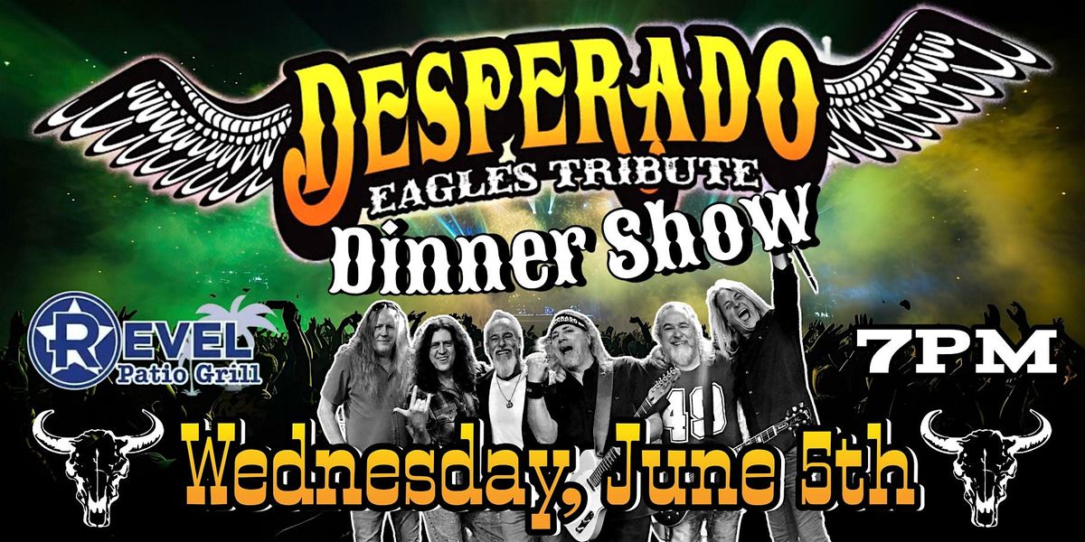 Eagles Tribute- Desperado DINNER SHOW!, The Revel, Frisco, 5 June 2024