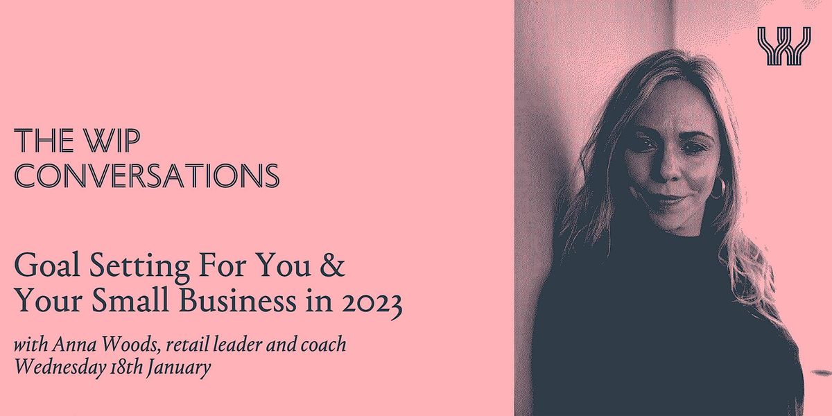 Goal Setting for you and your Small Business in 2023 with Anna Woods ...