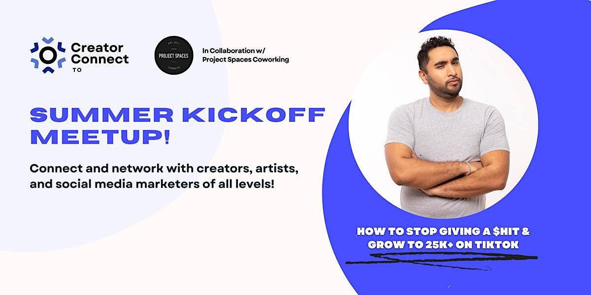 Creator Connect Toronto Summer Kickoff Meetup!, Project Spaces Camden ...