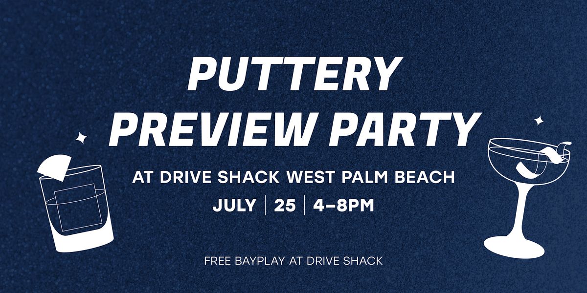 Puttery Preview Party at Drive Shack, Drive Shack West Palm Beach, 25 ...