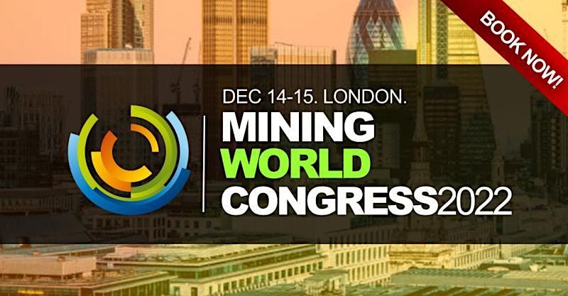 Mining & Metals World Congress 2022, Kensington Conference and Event Centre, London, 15 December ...
