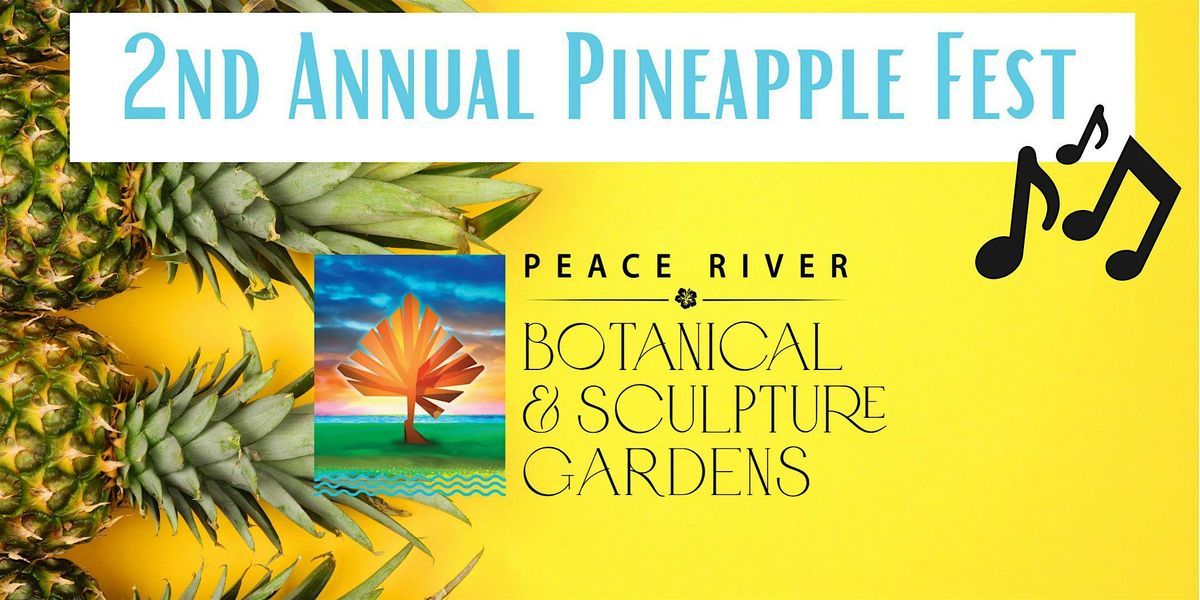 2nd Annual Pineapple Fest, Peace River Botanical & Sculpture Gardens, Punta Gorda, 27 July 2024