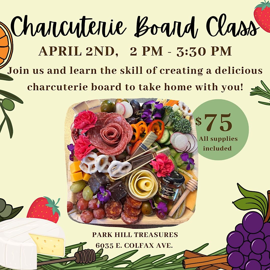 Charcuterie Board Class, Park Hill Treasures, Denver, 2 April 2023