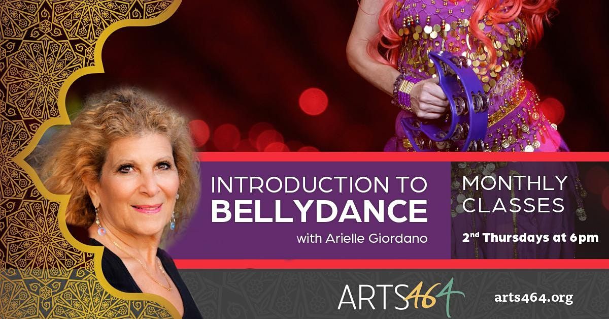 Introduction to Belly Dance Monthly Class, Arts 46/4 The Center for the Arts at First Unity ...