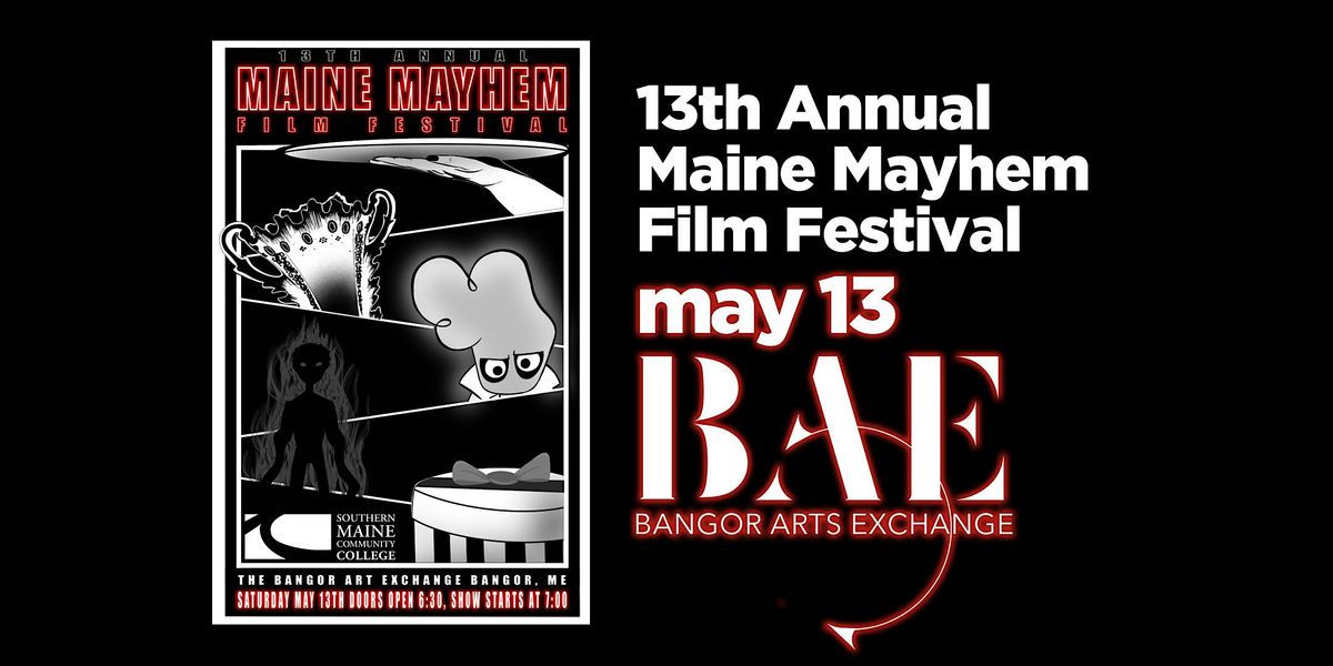 Maine Mayhem Film Festival at the Bangor Arts Exchange, Bangor Arts ...
