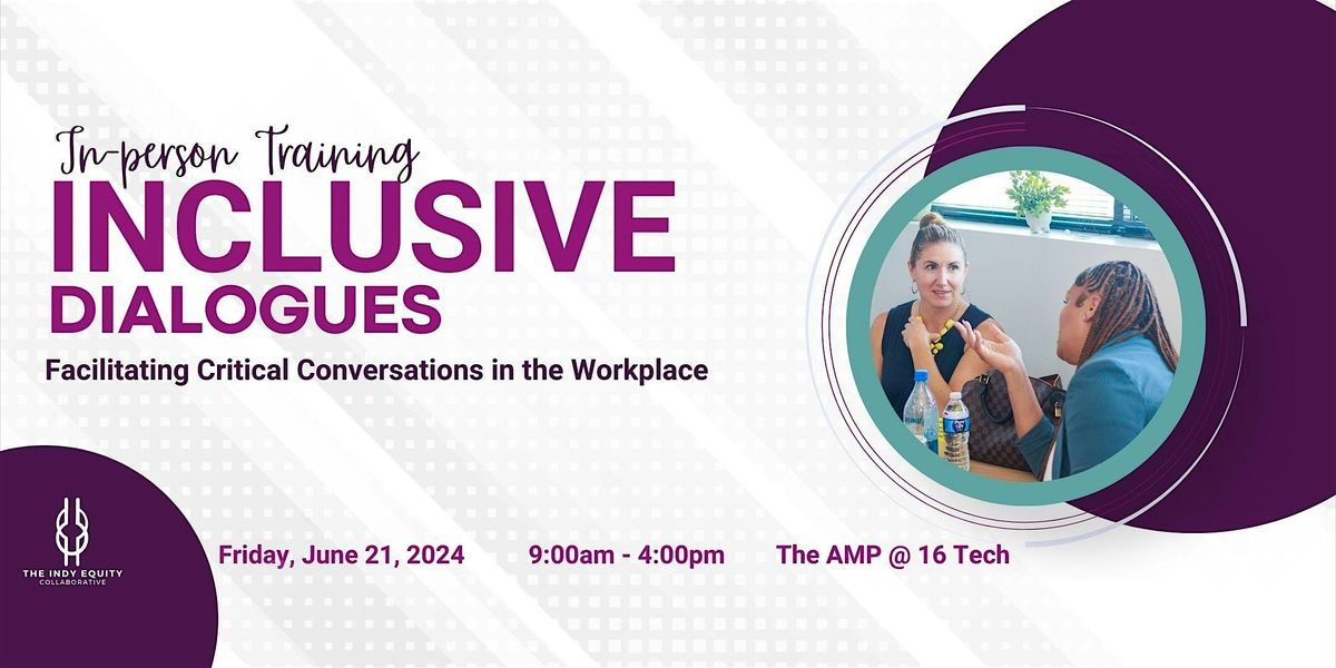 Inclusive Dialogues: Facilitating Critical Conversations in the ...