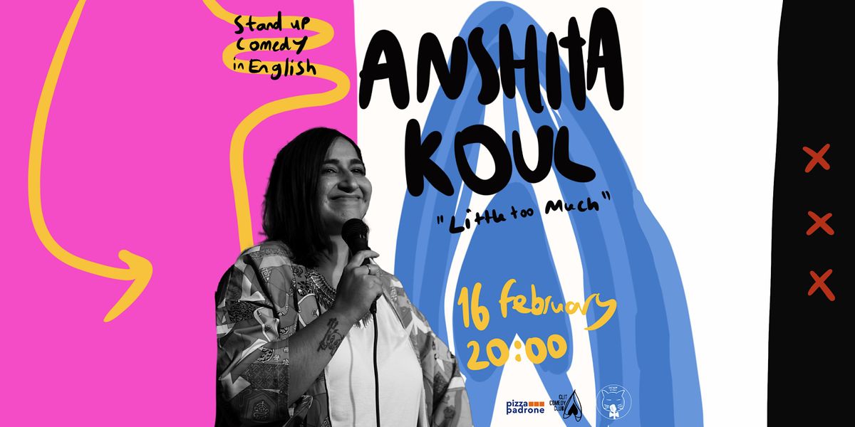 Anshita Koul -Little too Much- Stand up Comedy in English-16 Feb ...