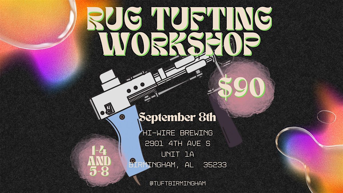 Tap into Tufting: Rug Tufting Workshop, Hi-Wire Brewing Birmingham, 8 ...