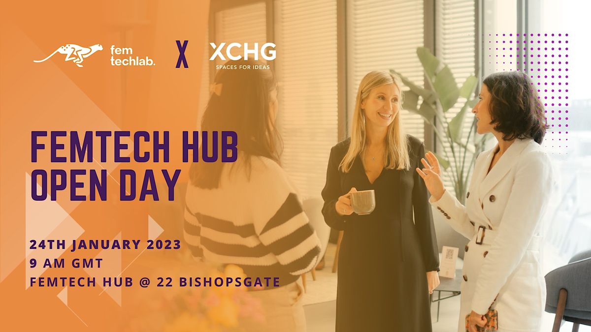 FemTech Hub Open Day, XCHG Spaces, London, 21 February 2023