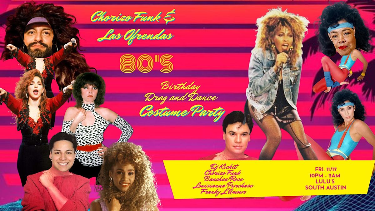 Las Ofrendas and Chorizo Funks 80s drag and dance birthday costume ...