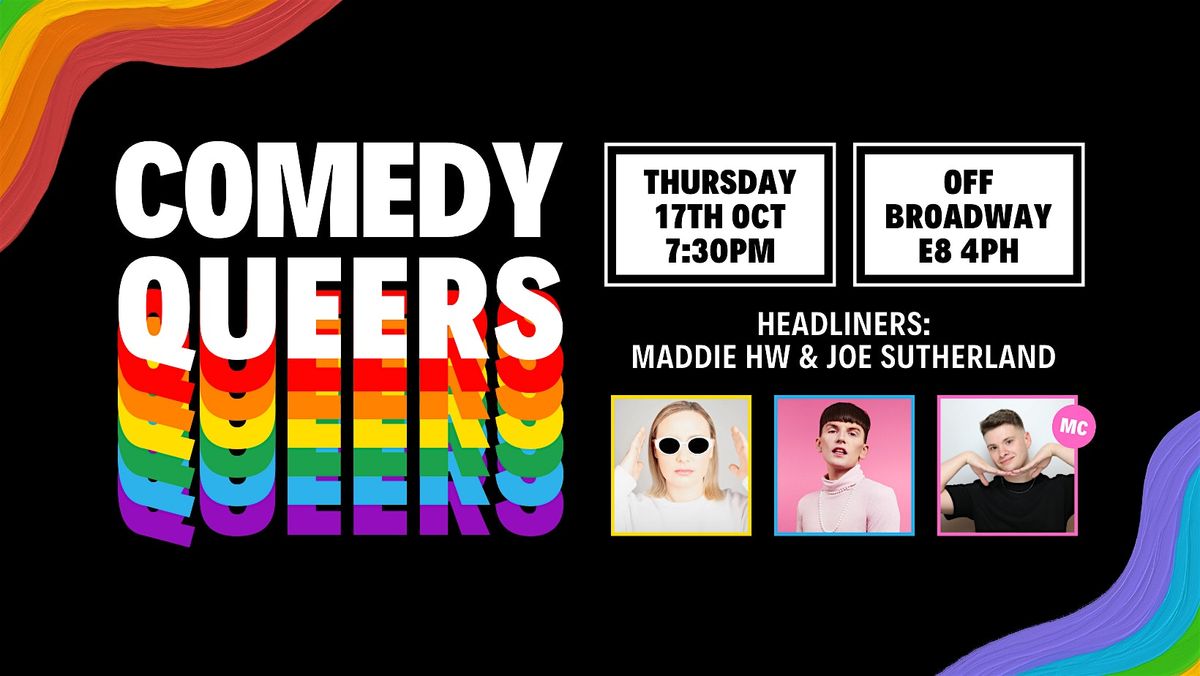 Comedy Queers | Hackney - Thursday 17th October, Bar Off Broadway ...