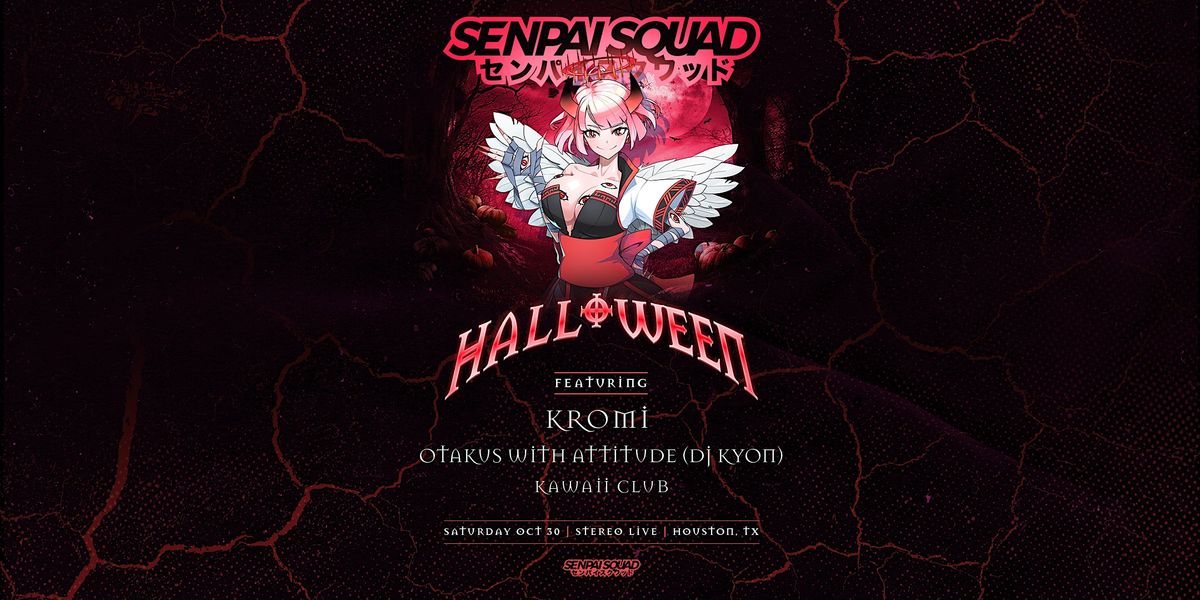 SENPAI SQUAD Halloween - Stereo Live Houston, Stereo Live Houston, 29 ...