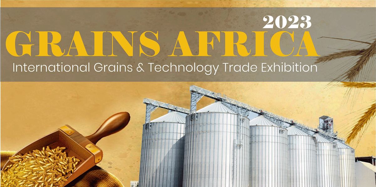 GRAINS AFRICA 2023, UMA Fairs Ground, Kampala, Uganda, 15 June to 17 June