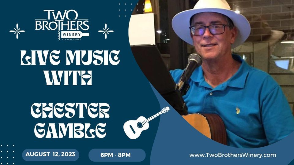 Live Music with Chester Gamble at Two Brothers Winery, Two Brothers ...