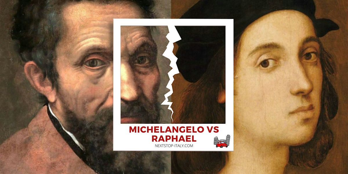 Michelangelo Vs Raphael Virtual Tour: a Renaissance Rivalry, Online, 26 ...