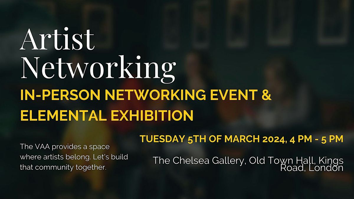 VAA in-person networking event & Elemental Exhibition, King's Road ...
