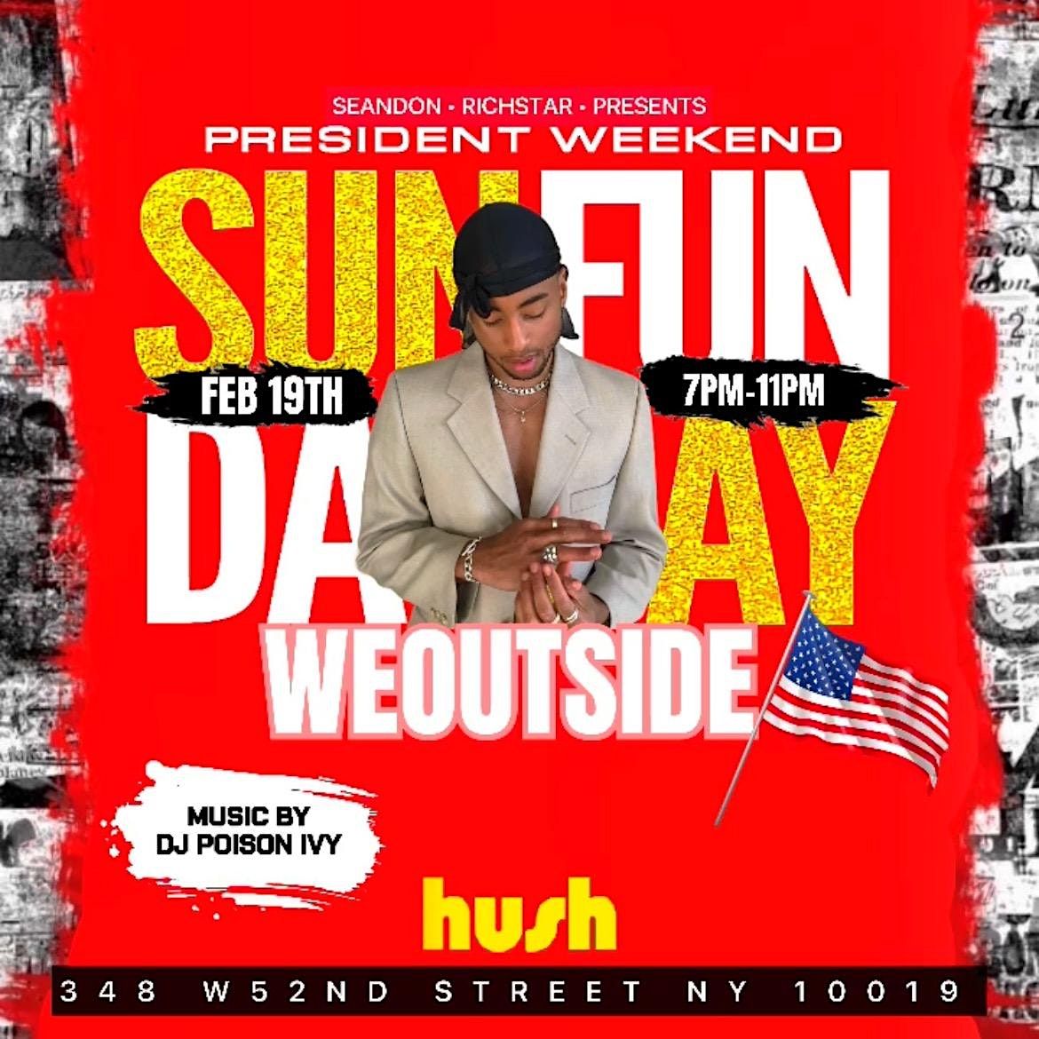 PRESIDENT SUNDAY WE OUTSIDE DAY PARTY, HUSH, New York, 19 February 2023