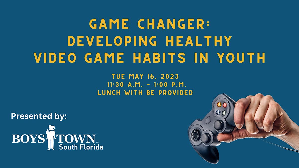 Lunch and Learn Game Changer: Developing Healthy Video Game Habits in ...
