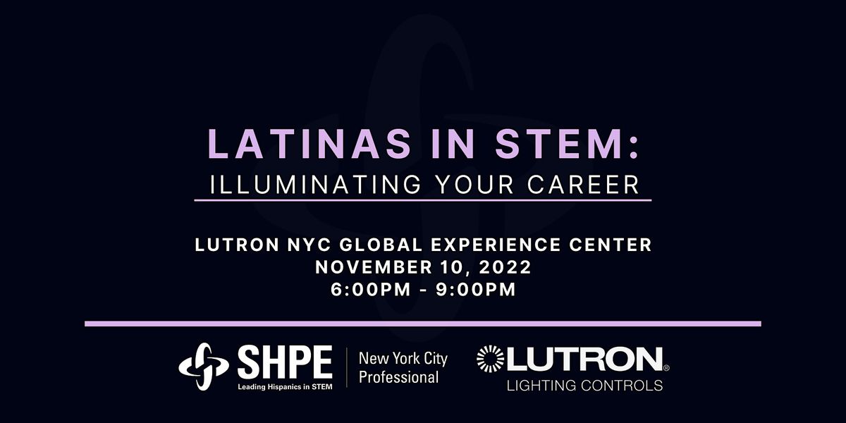 Latinas in STEM: Illuminating Your Career, Lutron NYC Global Experience ...