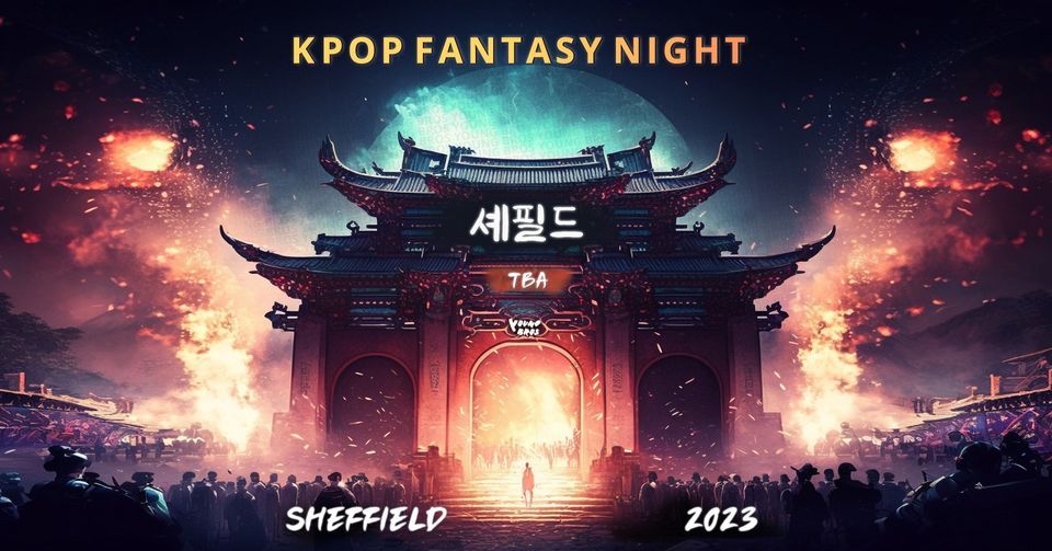 K-Pop Fantasy Night in Sheffield 2023, Sheffield, UK, 13 October to 14 ...