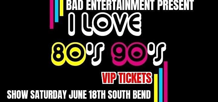 Bad Entertainment Present I Love The 80s and 90s Show, Leighton ...