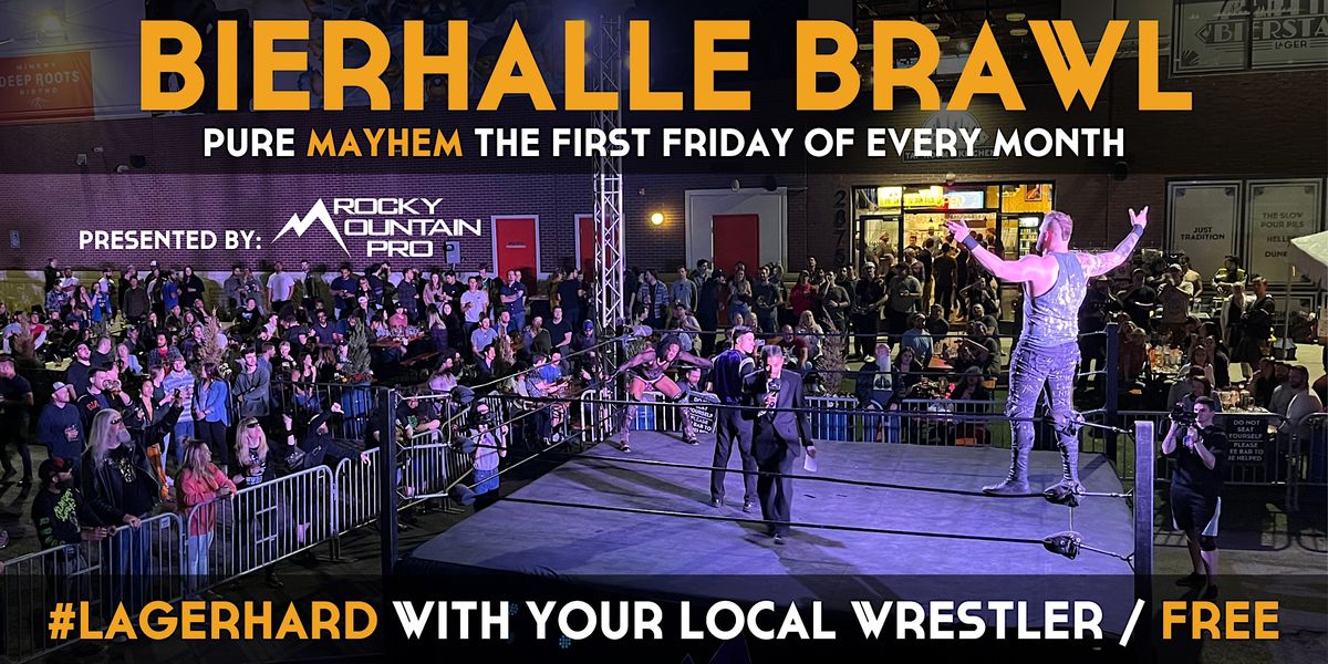 Bierhalle Brawl - Live Pro Wrestling, Bierstadt Lagerhaus, Denver, 2 ...