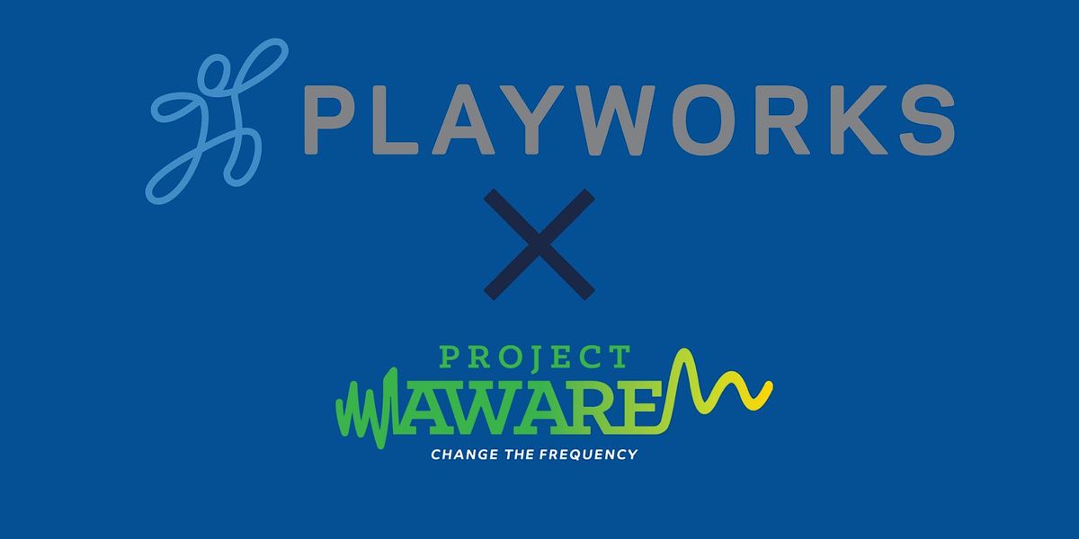 Playworks Indiana and Project Aware Open Call Training, Indiana State ...