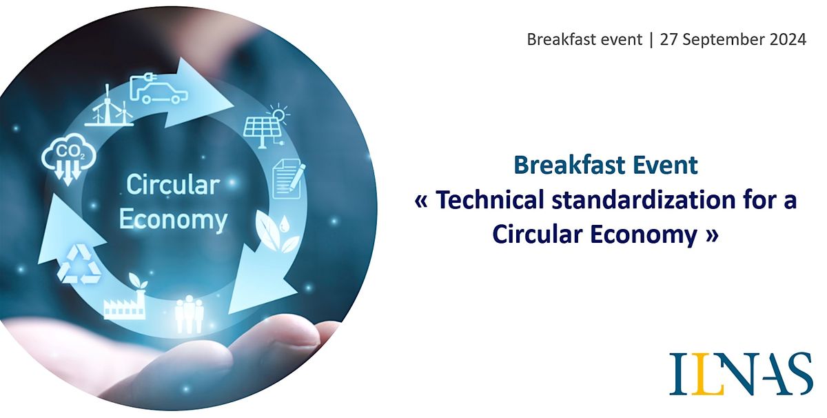 Technical standardization for a Circular Economy, ILNAS, Esch-sur ...