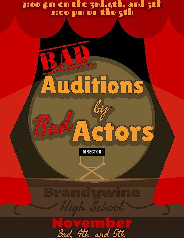 Bad Auditions by Bad Actors, Brandywine High School, Wilmington, 5 ...
