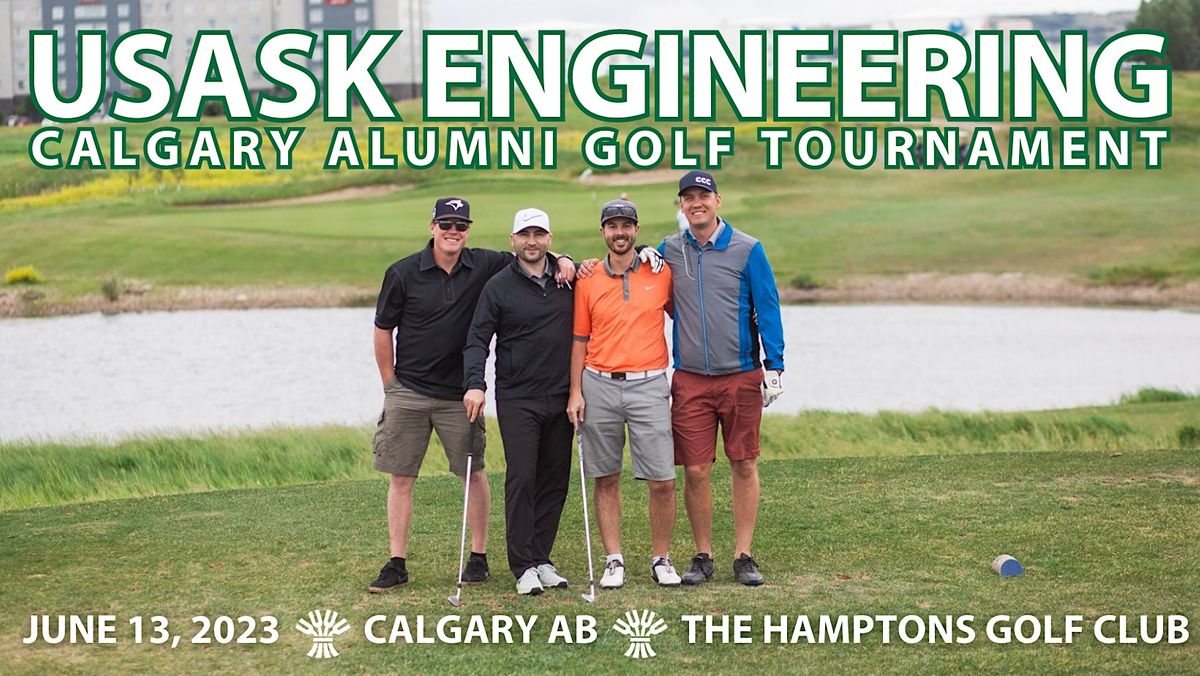 2023 USask Engineering Calgary Alumni Golf Tournament & Steak Dinner, The Hamptons Golf Club ...