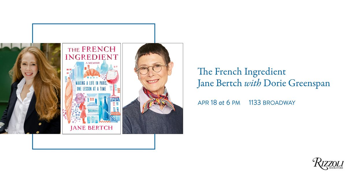 The French Ingredient by Jane Bertch with Dorie Greenspan, Rizzoli ...