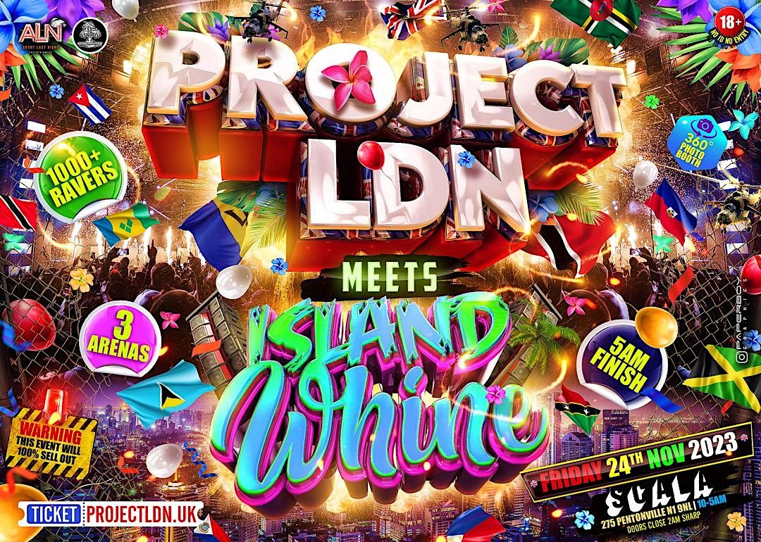 Project Ldn Meets Island Whine, Scala, London, 24 November to 25 November